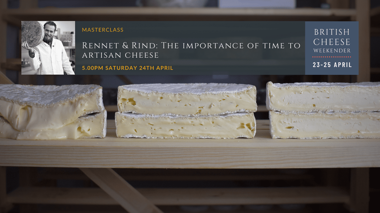Rennet & Rind: The importance of time to artisan cheese | Big Cheese ...